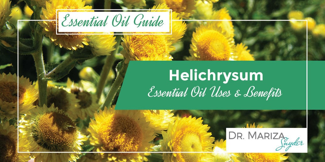 Helichrysum Essential Oil Uses & Benefits - Dr. Mariza Snyder