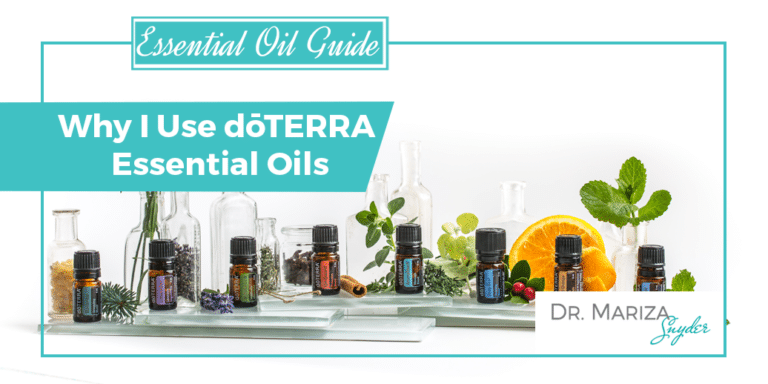 Why I Use doTERRA Essential Oils - Dr. Mariza