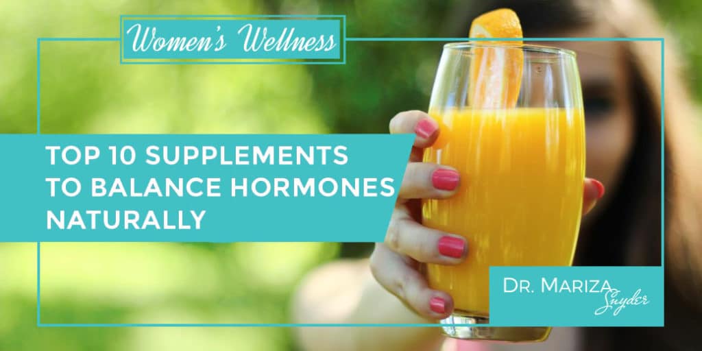 Top 10 Supplements To Balance Hormones Naturally Dr Mariza