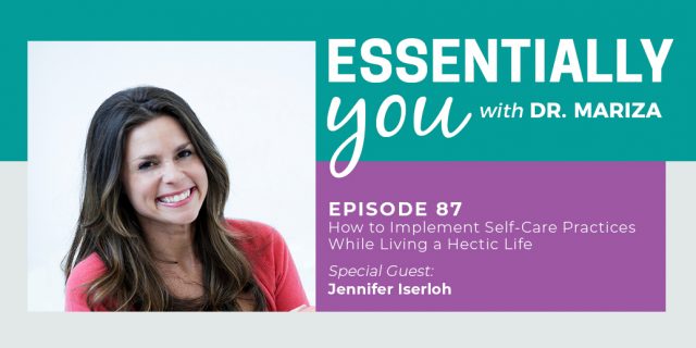 87: How to Implement Self-Care Practices While Living a Hectic Life