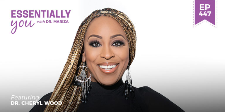 #447: Master Your Mindset to Manifest Your BEST Life with Dr. Cheryl Wood