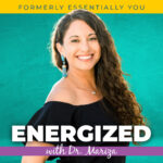 Energized Podcast on Women's Health & Hormones