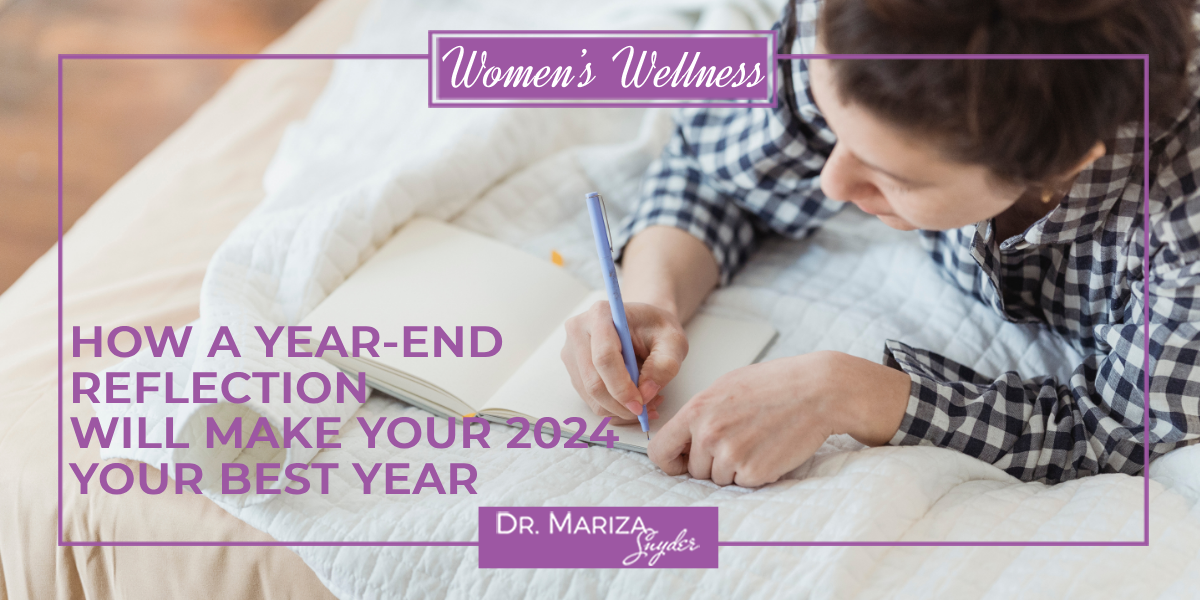 How a Year-End Reflection Will Make Next Year Your Best Year - Dr ...